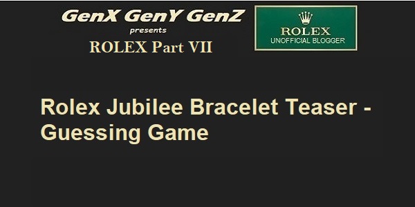Rolex Jubilee Bracelet Teaser – Guess The Model | GenX GenY GenZ