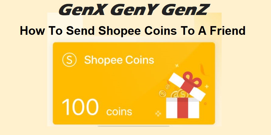 How To Send Your FREE Shopee Coins To Friend’s Account | GenX GenY GenZ